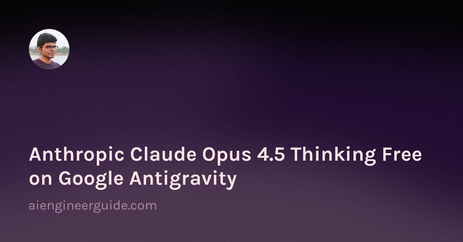 Anthropic Claude Opus 4.5 Thinking Free on Google Antigravity